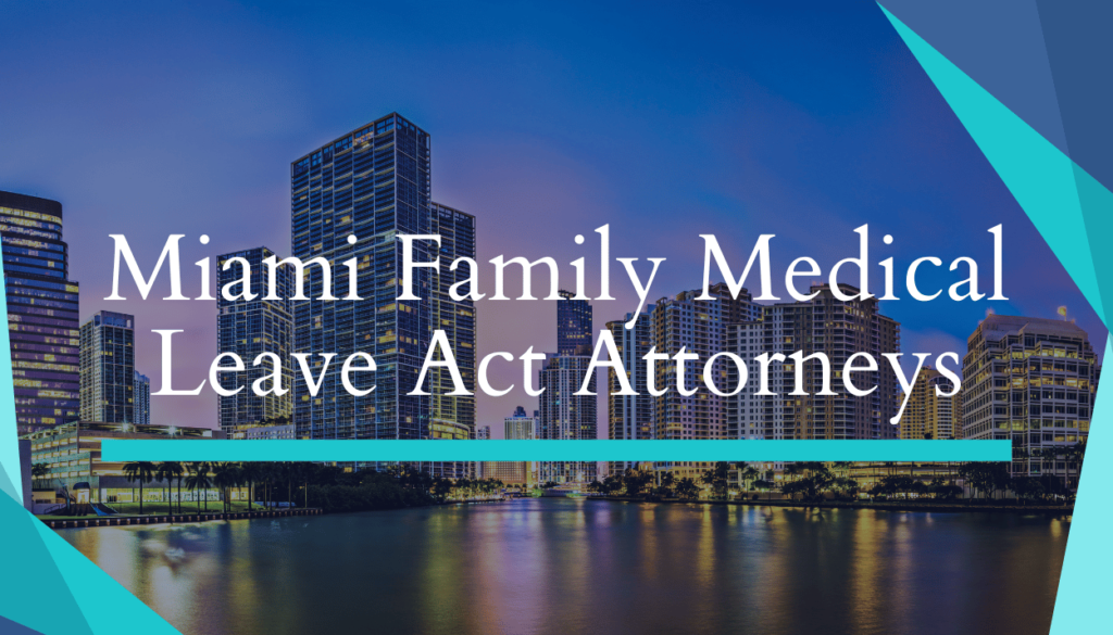 Miami Family Medical Leave Act Attorneys - Cantrell Schuette