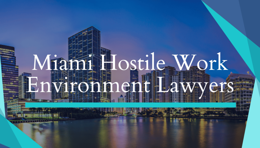 Miami Hostile Work Environment Lawyer - Cantrell Schuette